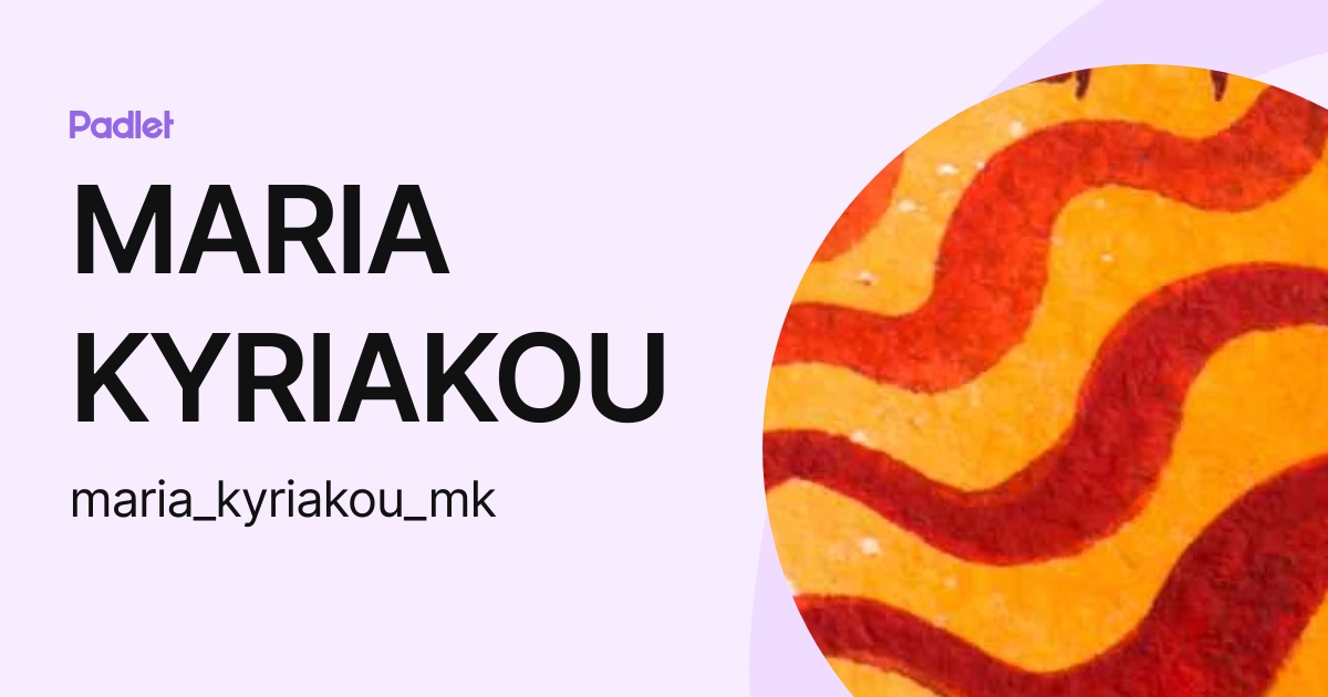MARIA KYRIAKOU (maria_kyriakou_mk) profile | Padlet