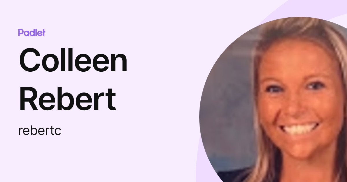 Colleen Rebert (rebertc) profile | Padlet