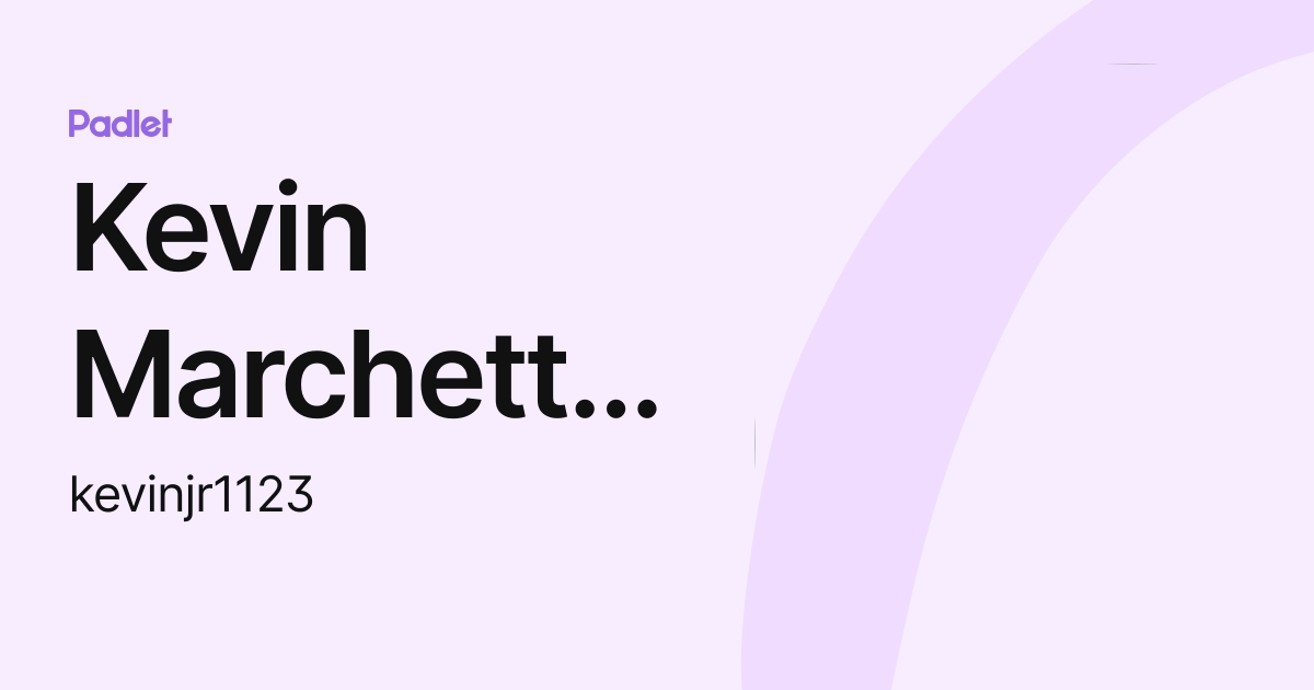 Kevin Marchetti Jr. (kevinjr1123) profile | Padlet