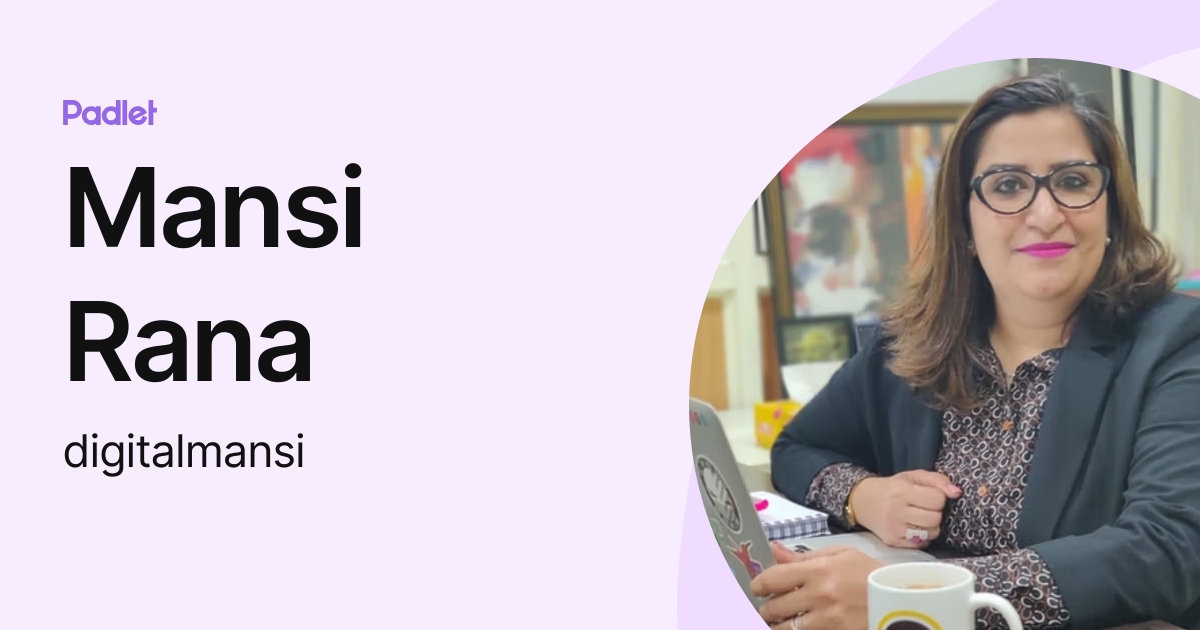 Mansi Rana (digitalmansi) profile | Padlet