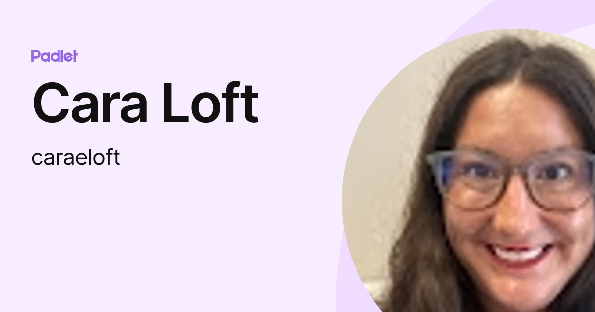 Cara Loft (caraeloft) profile | Padlet