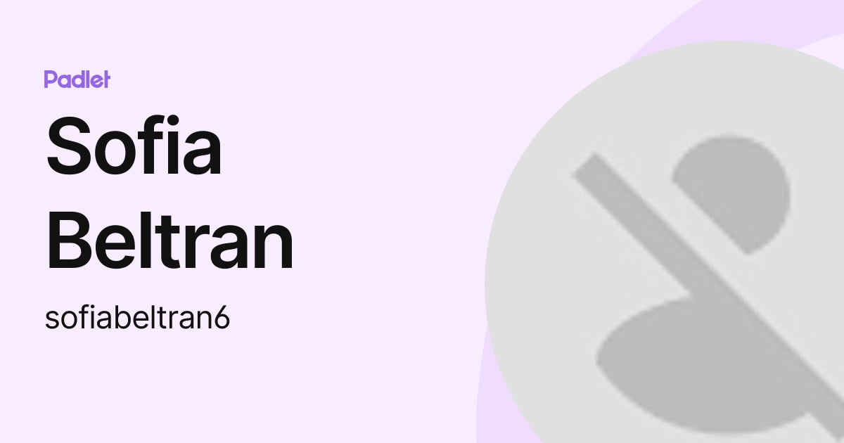 Sofia Beltran (sofiabeltran6) profile | Padlet