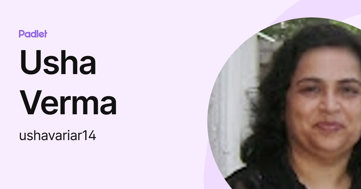 Usha Verma (ushavariar14) profile | Padlet