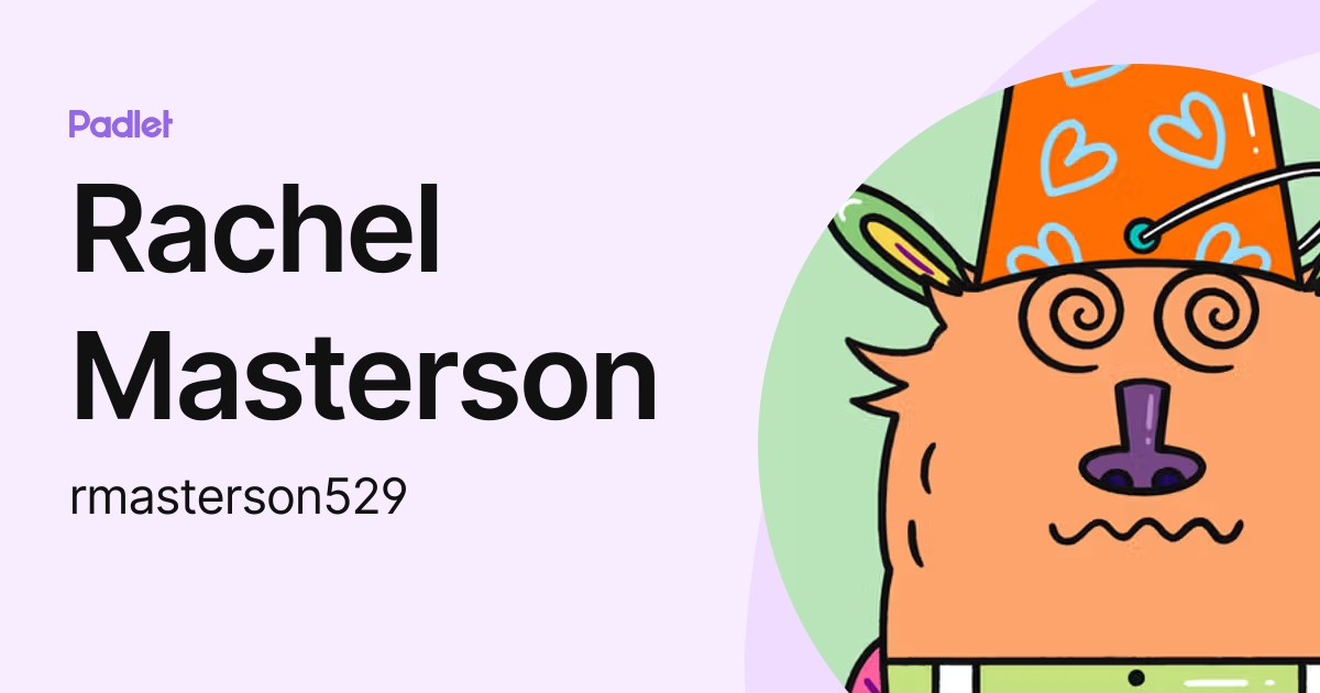 Rachel Masterson (rmasterson529) profile | Padlet