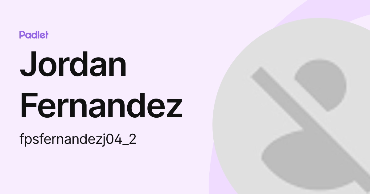 Jordan Fernandez (fpsfernandezj041) profile | Padlet