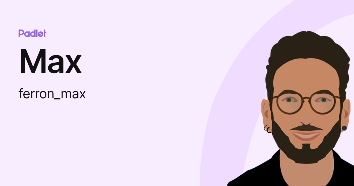 Max (ferron_max) profile | Padlet