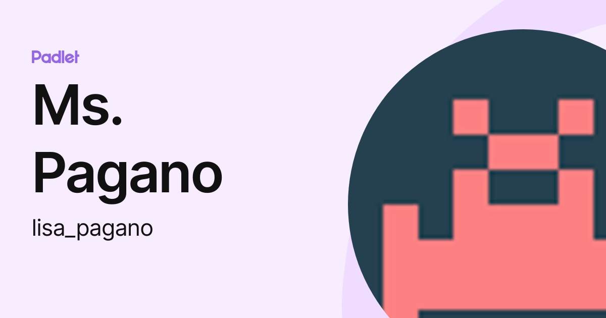 Ms. Pagano (lisa_pagano) profile | Padlet