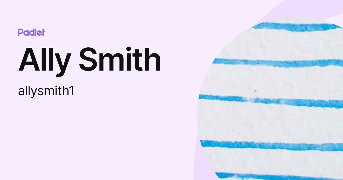 Ally Smith (allysmith1) profile | Padlet