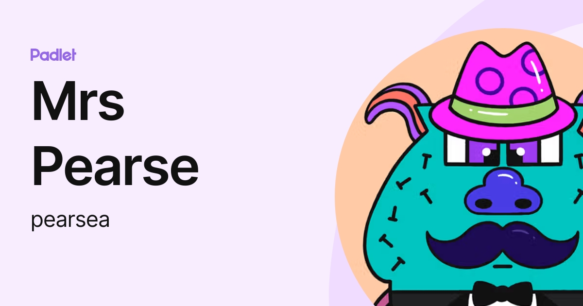 Mrs Pearse (pearsea) profile | Padlet