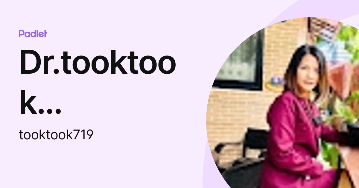 Dr.tooktook Supervisor (tooktook719) profile | Padlet