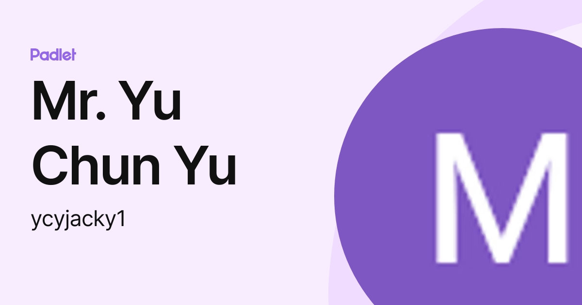 Mr. Yu Chun Yu (ycy12) profile | Padlet