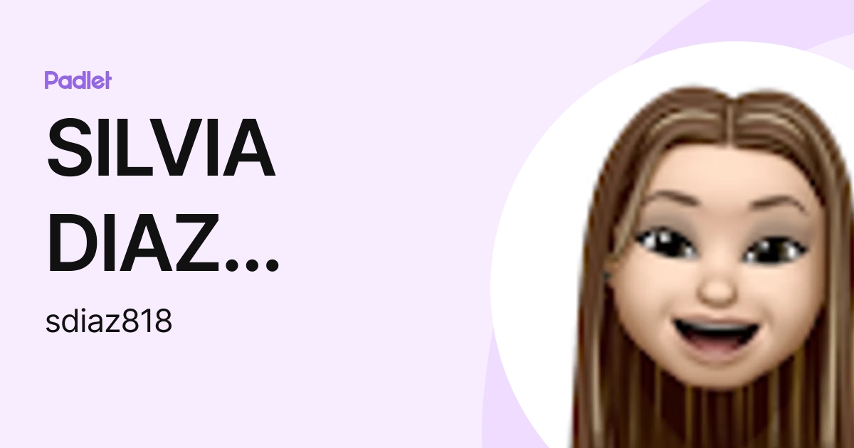 SILVIA DIAZ CRUZ (sdiaz818) profile | Padlet