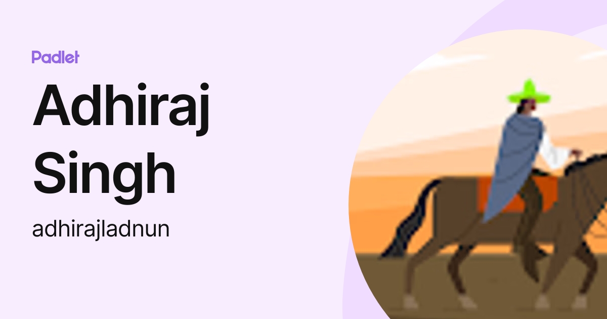 Adhiraj Singh (adhirajladnun) profile | Padlet