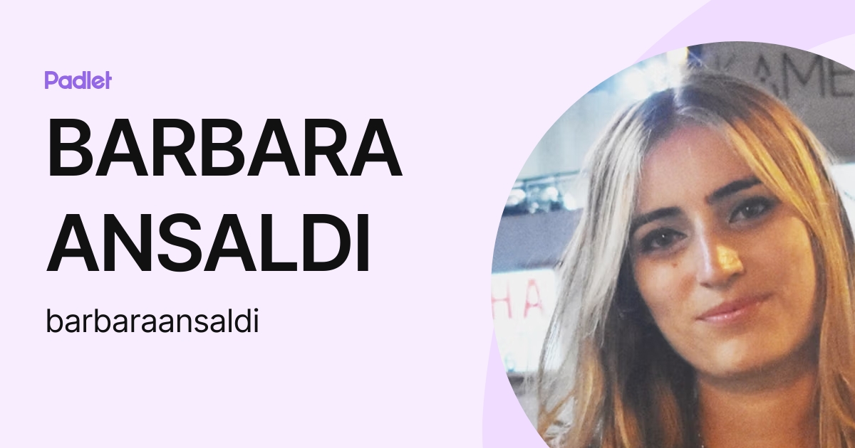 BARBARA ANSALDI (barbaraansaldi) profile | Padlet