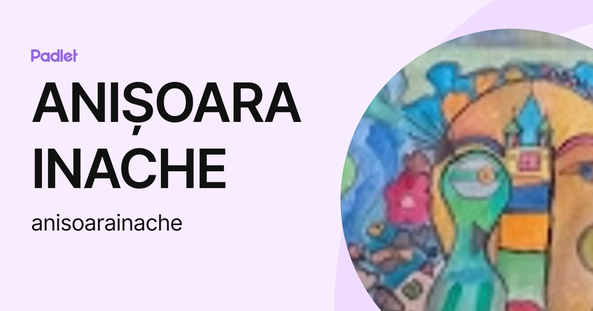 ANIȘOARA INACHE (anisoarainache) profile | Padlet