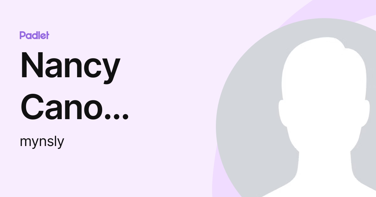 Nancy Cano Sanguino (mynsly) profile | Padlet