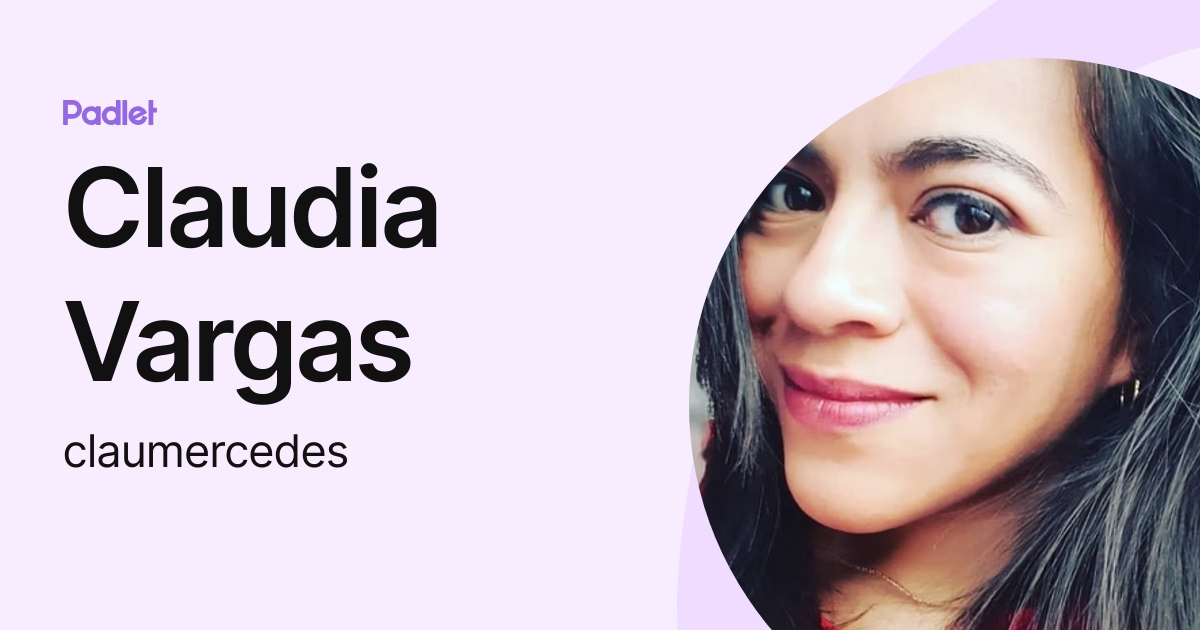 Claudia Vargas (claumercedes) profile | Padlet
