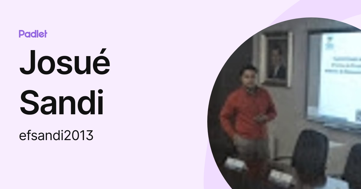 Josué Sandi (efsandi2013) profile | Padlet