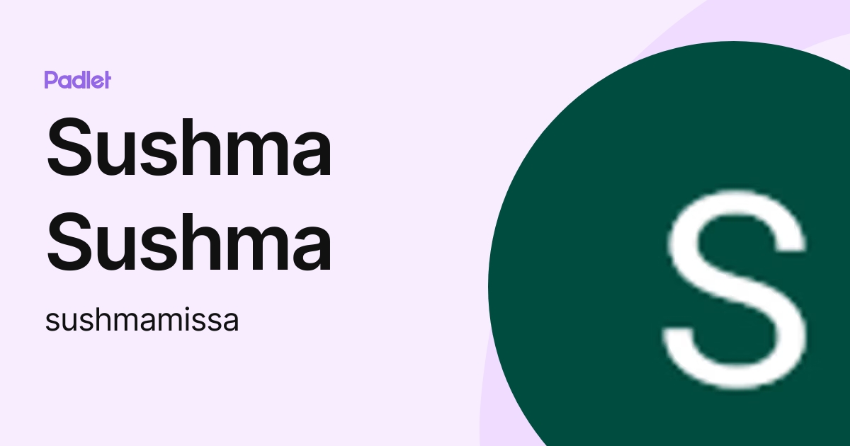 Sushma Sushma (sushmamissa) profile | Padlet