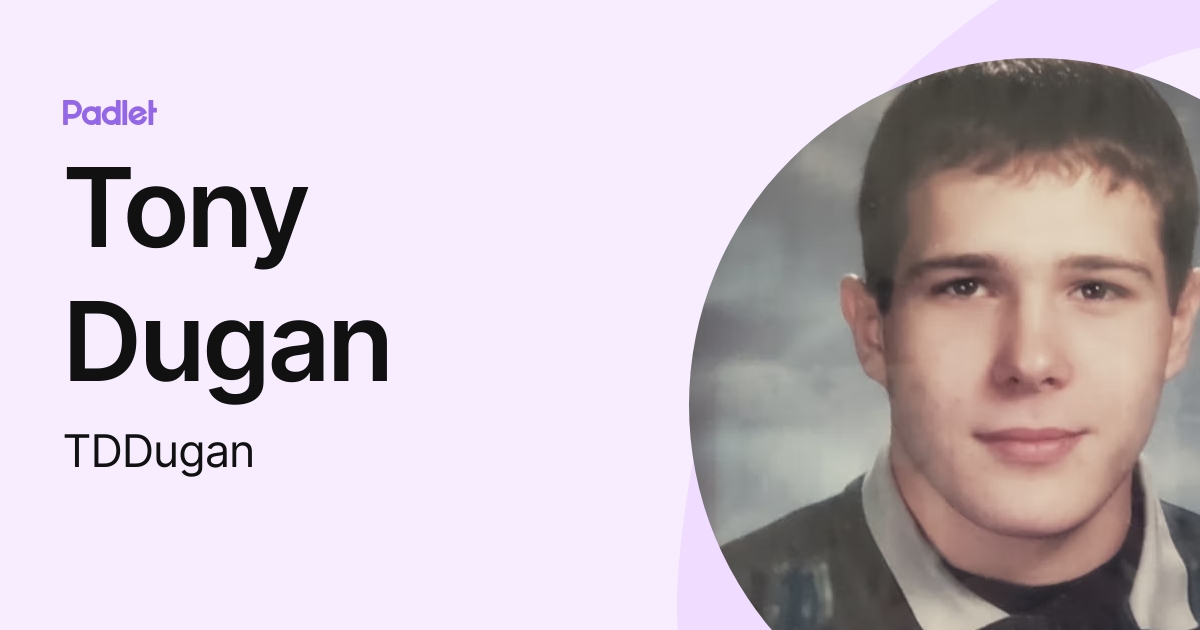 Tony Dugan (TDDugan) profile | Padlet