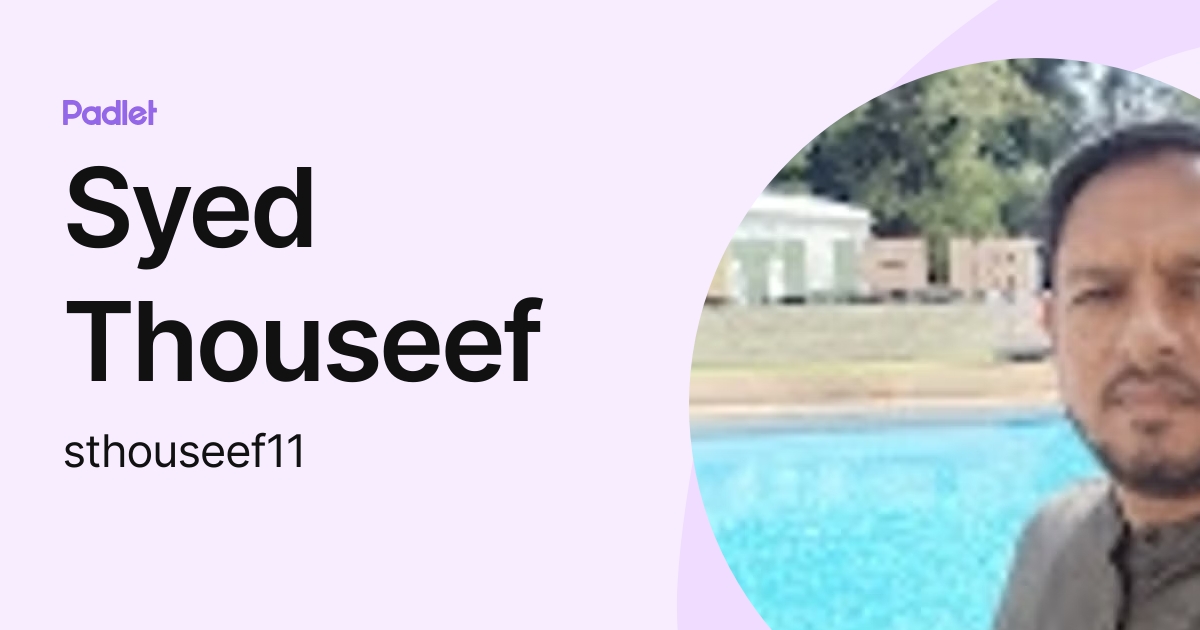 Syed Thouseef (sthouseef11) profile | Padlet