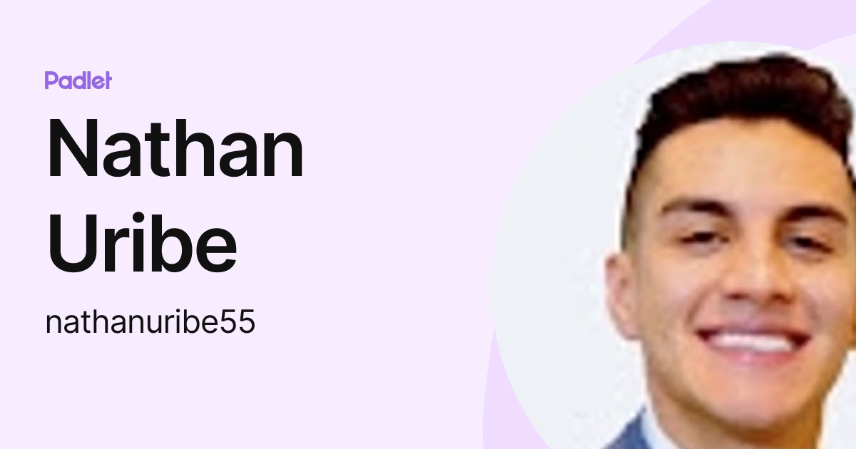 Nathan Uribe (nathanuribe55) profile | Padlet