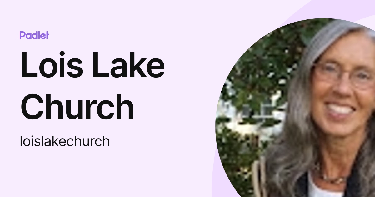 Lois Lake Church (loislakechurch) profile | Padlet