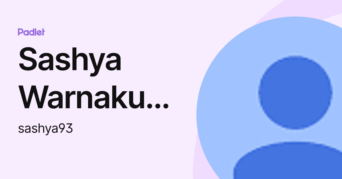 Sashya Warnakulasuriya (sashya93) profile | Padlet