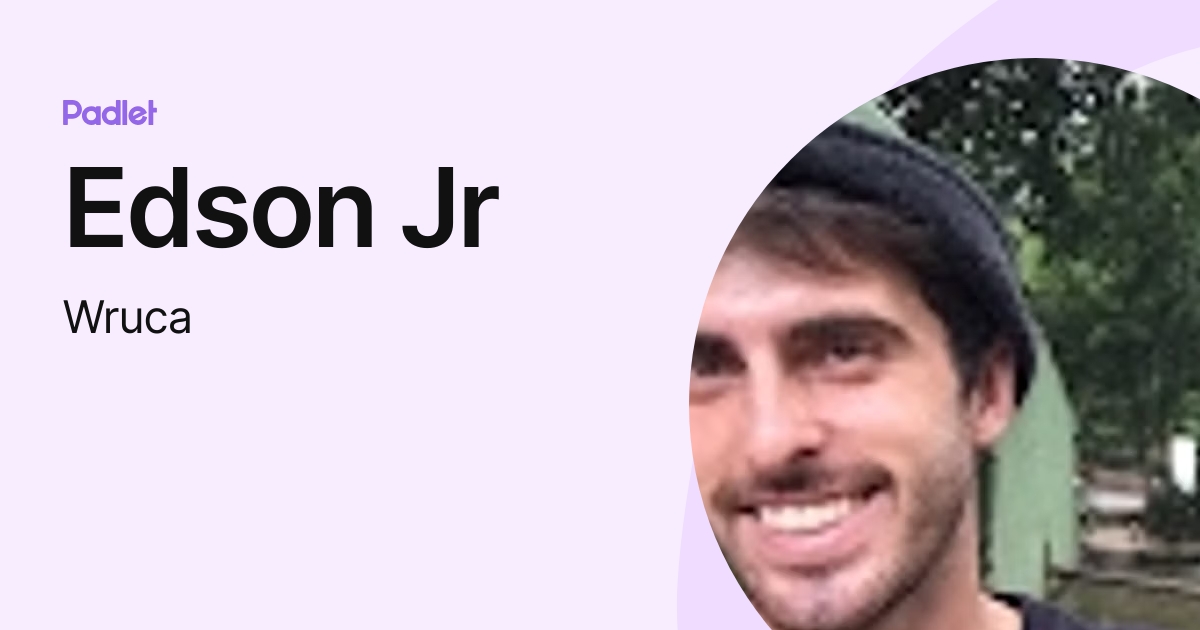 Edson Jr (Wruca) profile | Padlet