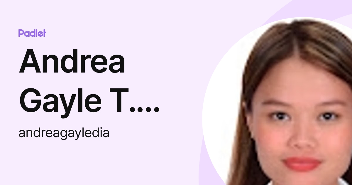Andrea Gayle T. Cuevas (andreagayledia) profile | Padlet