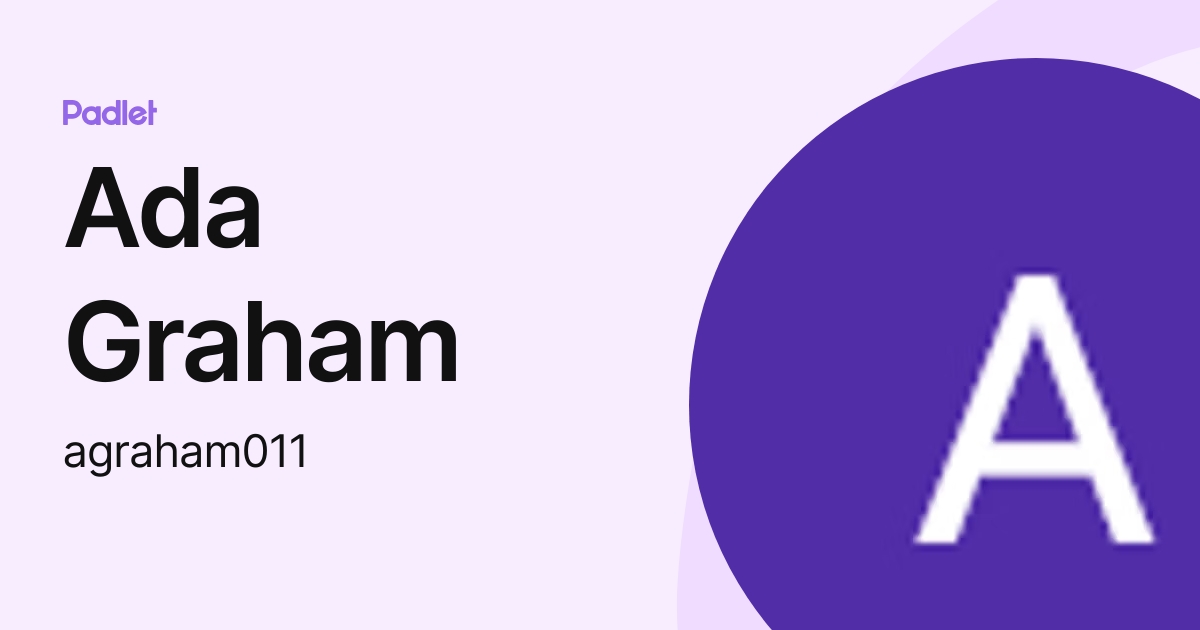 Ada Graham (agraham011) profile | Padlet