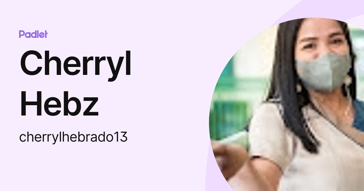 Cherryl Hebz (cherrylhebrado13) profile | Padlet