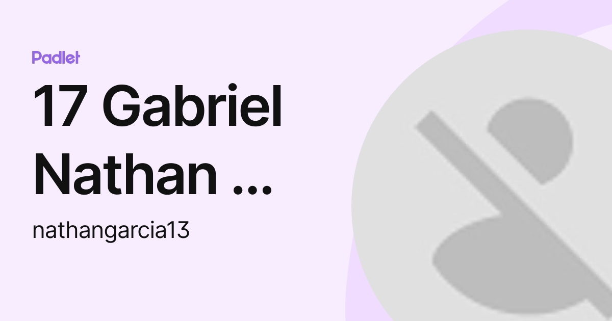 17 Gabriel Nathan M. Garcia (nathangarcia13) profile | Padlet