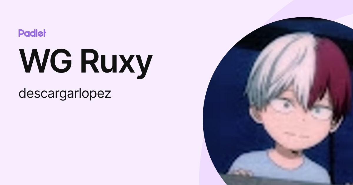 WG Ruxy (descargarlopez) profile | Padlet