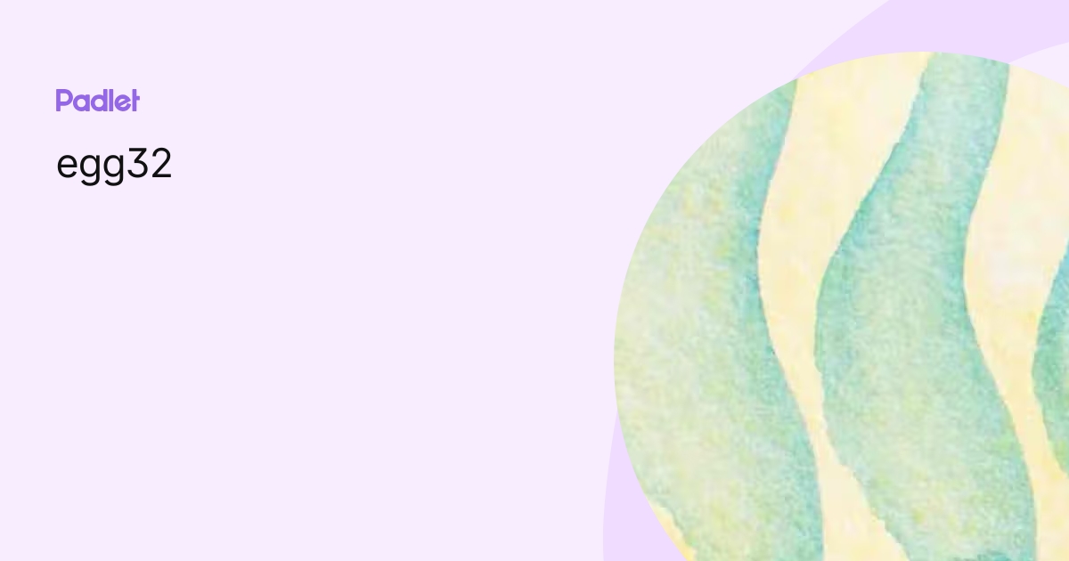 Egg32 Profile Padlet