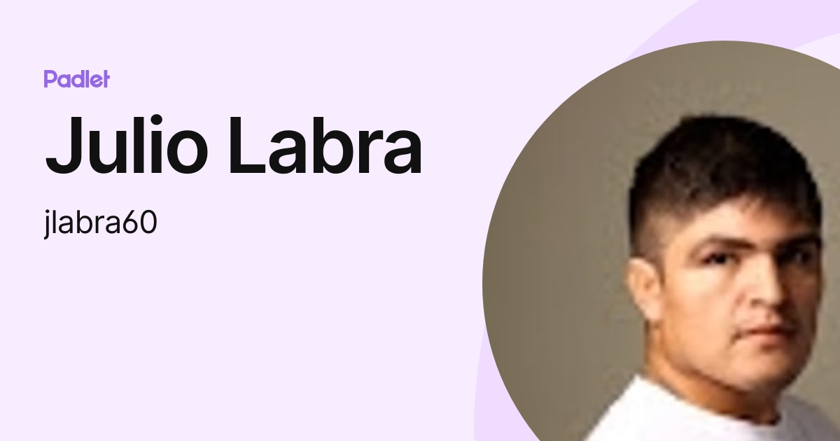 Julio Labra (jlabra60) profile | Padlet