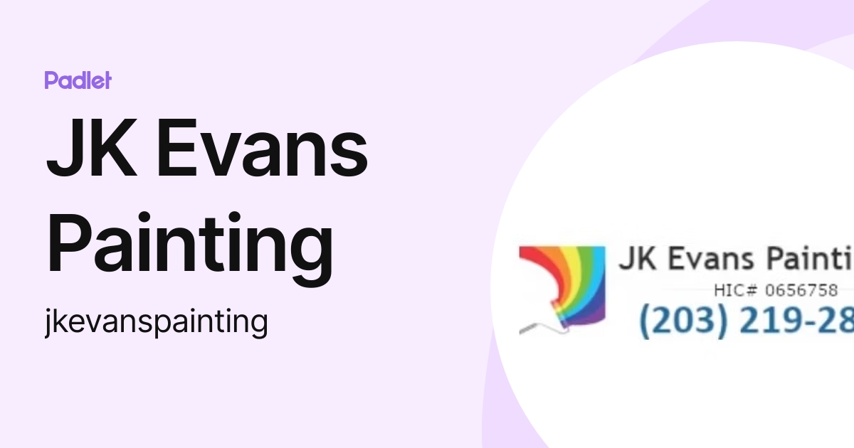 JK Evans Painting (jkevanspainting) profile | Padlet