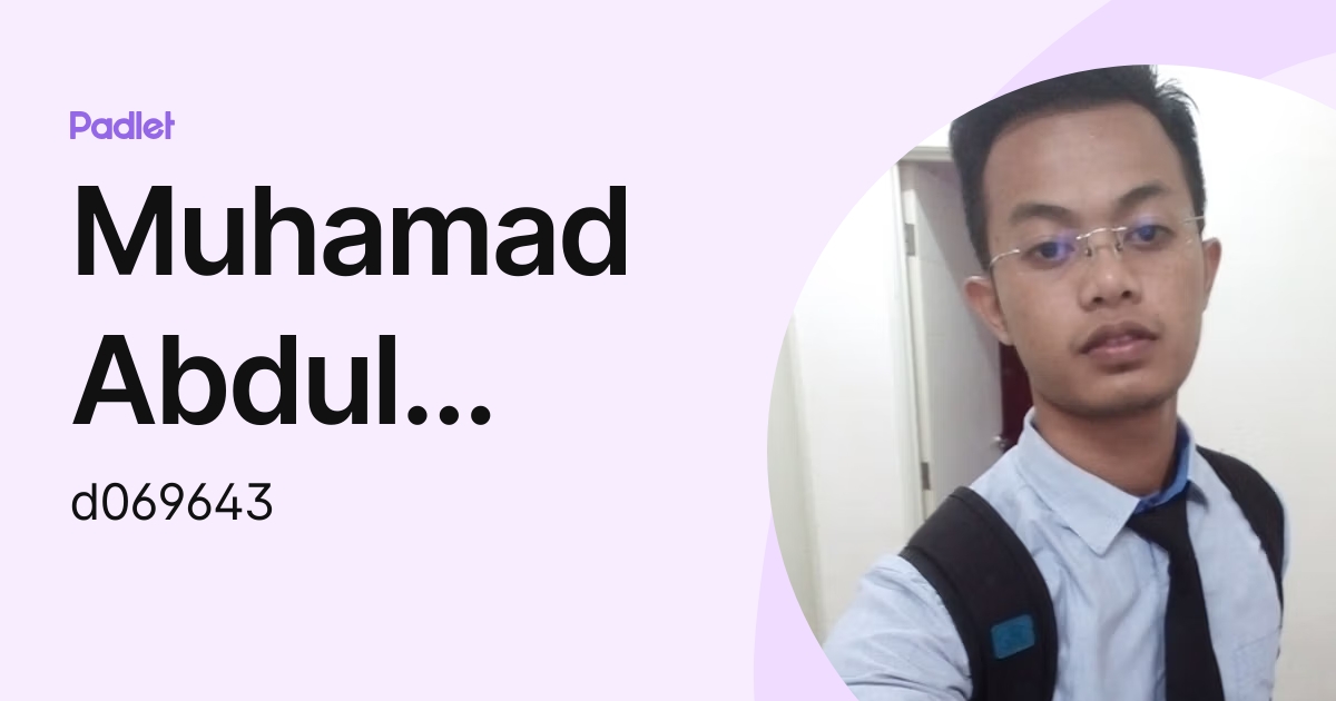 Muhamad Abdul Fattah Bin Che Abd Aziz (d069643) profile | Padlet