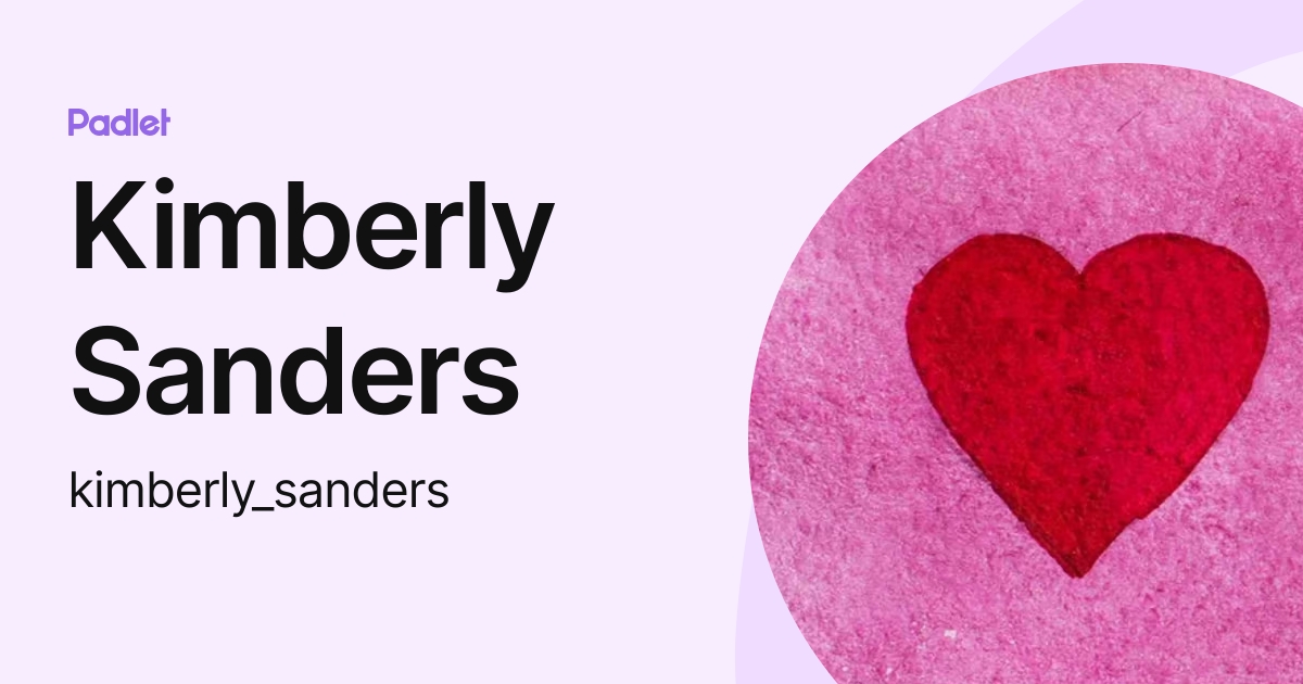 Kimberly Sanders (kimberly_sanders) profile | Padlet