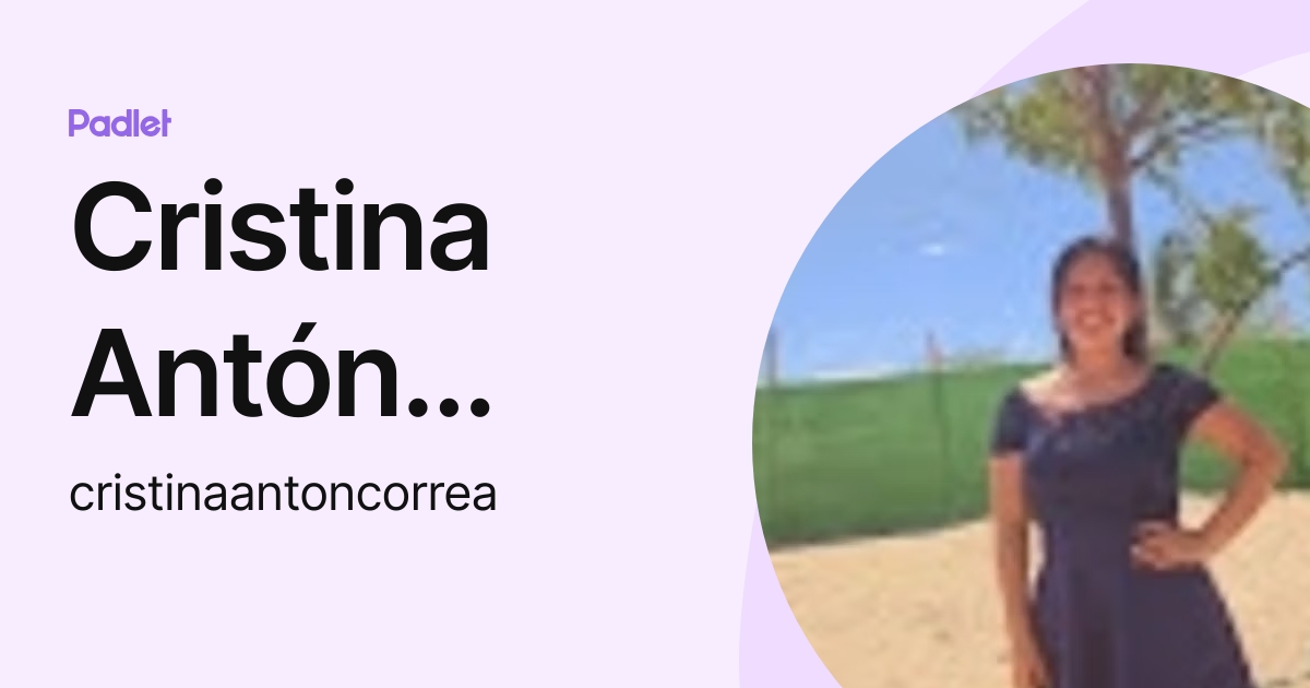 Cristina Antón Correa (cristinaantoncorrea) profile | Padlet