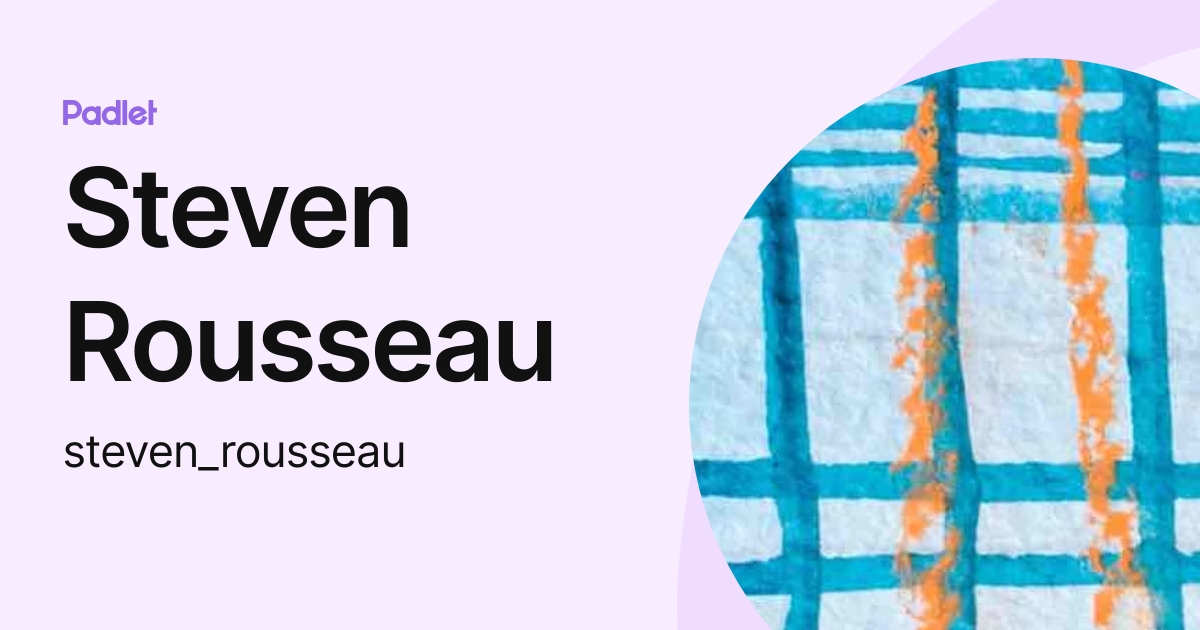 Steven Rousseau (steven_rousseau) profile | Padlet