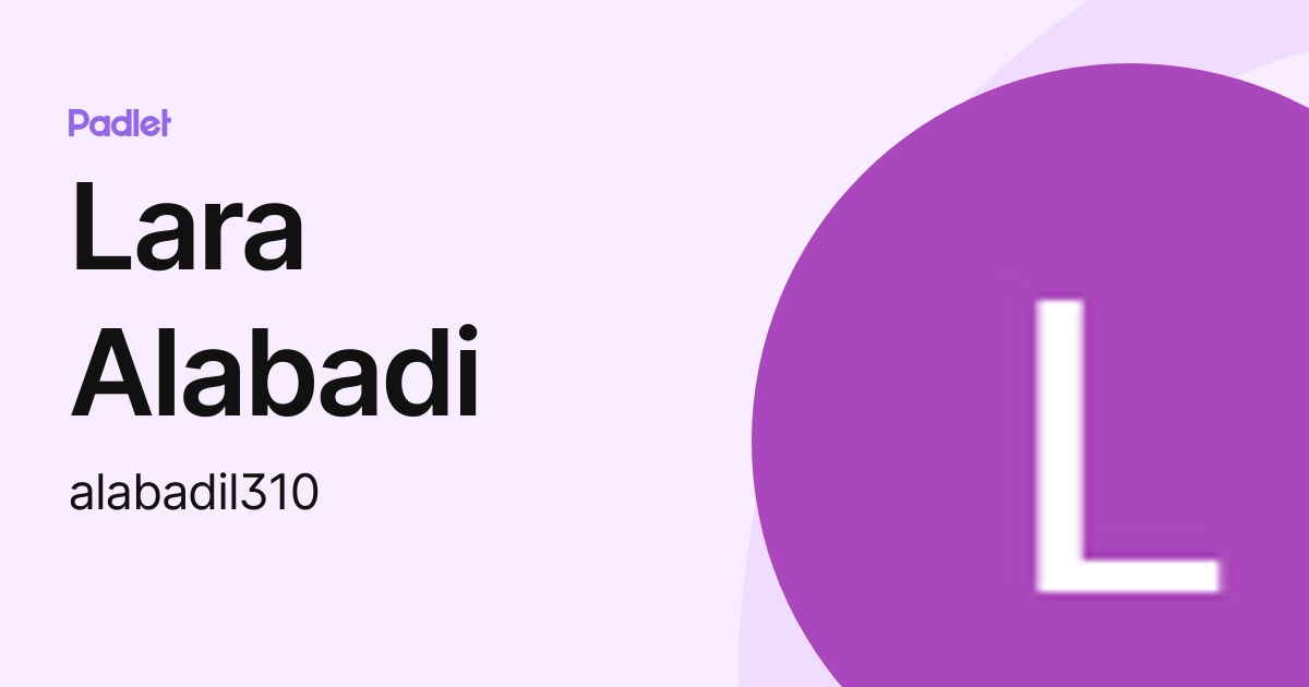 Lara Alabadi (alabadil310) profile | Padlet