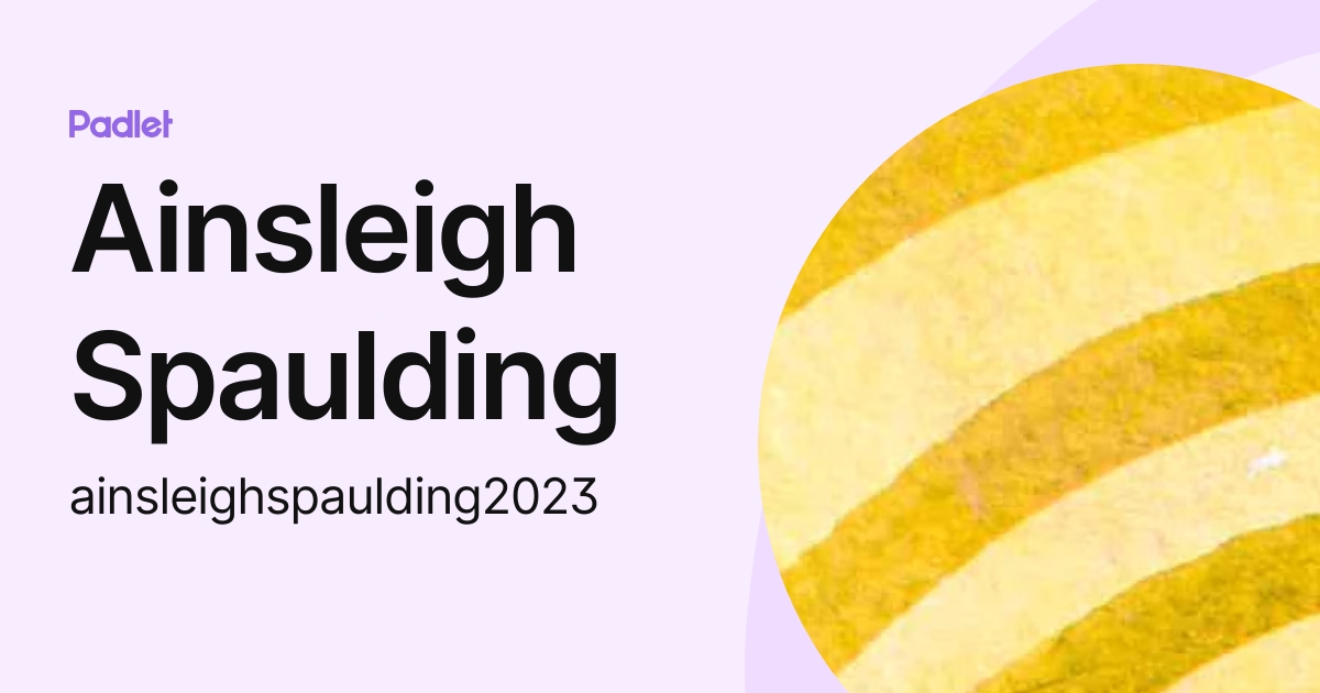 Ainsleigh Spaulding (ainsleighspaulding2023) profile | Padlet