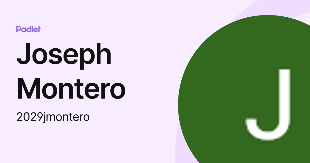 Joseph Montero (2029jmontero) profile | Padlet