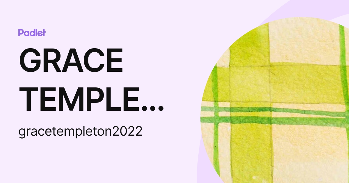 GRACE TEMPLETON (gracetempleton2022) profile | Padlet