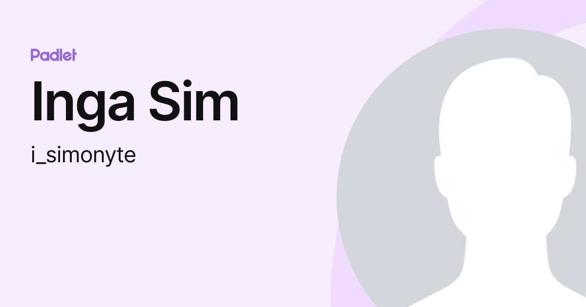 Inga Sim (i_simonyte) profile | Padlet