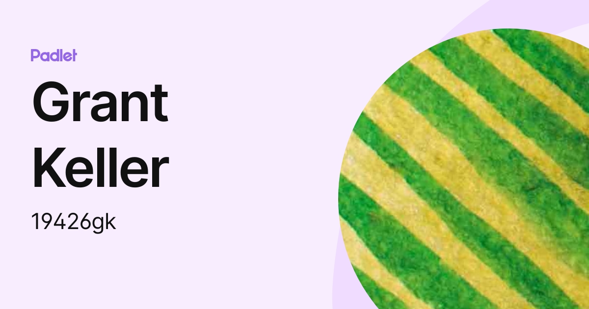 Grant Keller (19426gk) profile | Padlet
