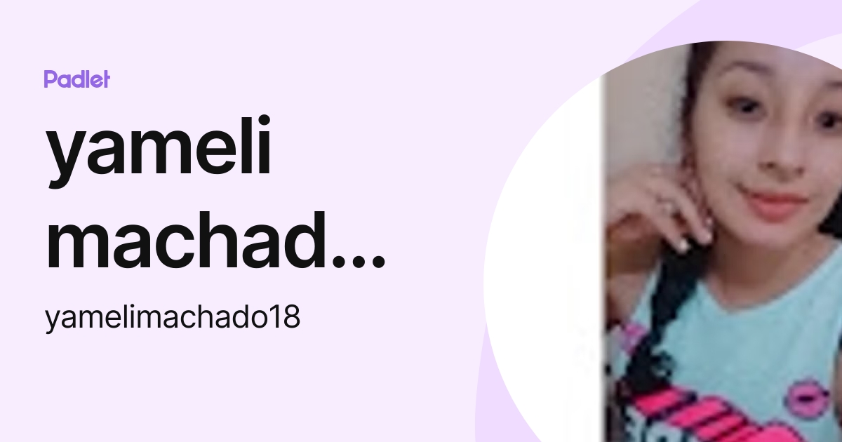 yameli machado jimenez (yamelimachado18) perfil | Padlet