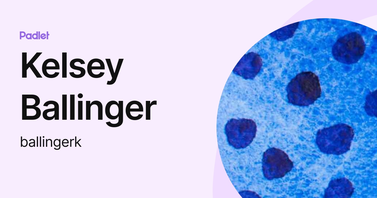 Kelsey Ballinger (ballingerk) profile | Padlet