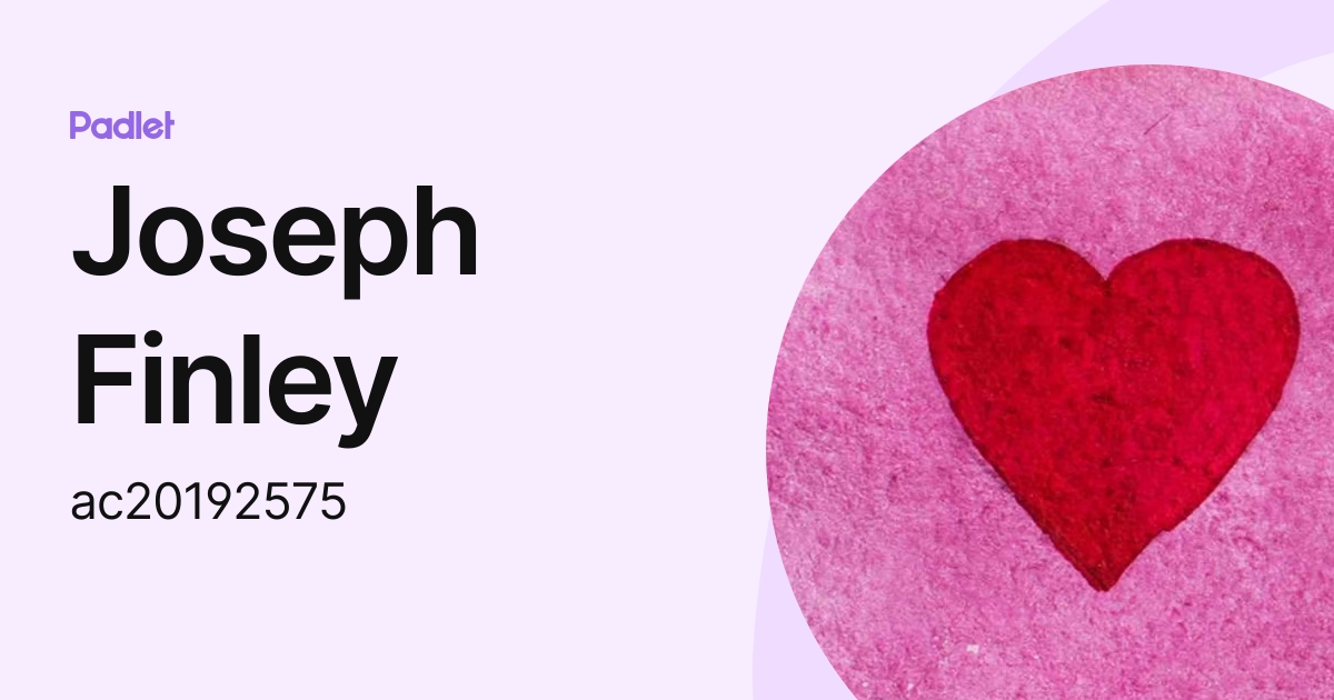 Joseph Finley (ac20192575) profile | Padlet